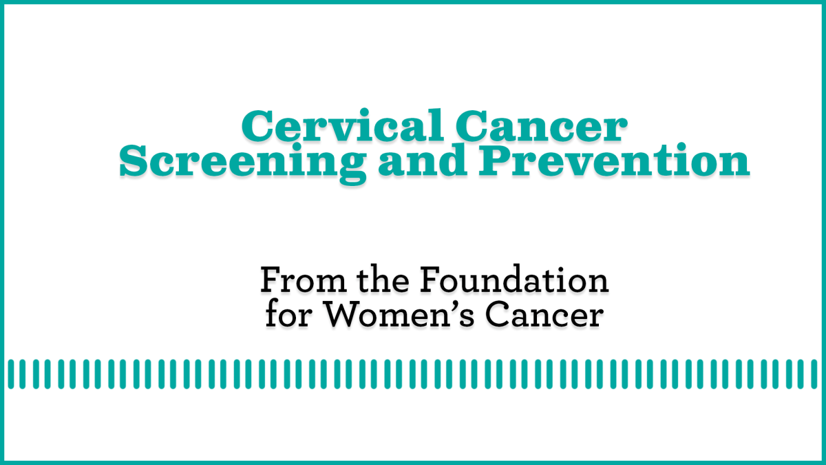 Cervical Cancer Screening and Prevention Update - A Womans Health